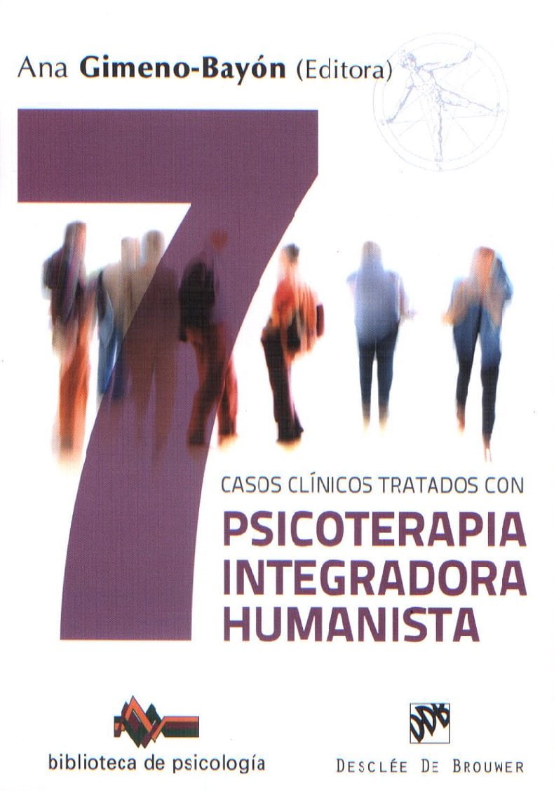 7 Casos Clinicos Tratados con Psicoterapia Integradora Humanista Desclee de Brouwer Ana Gimeno ...