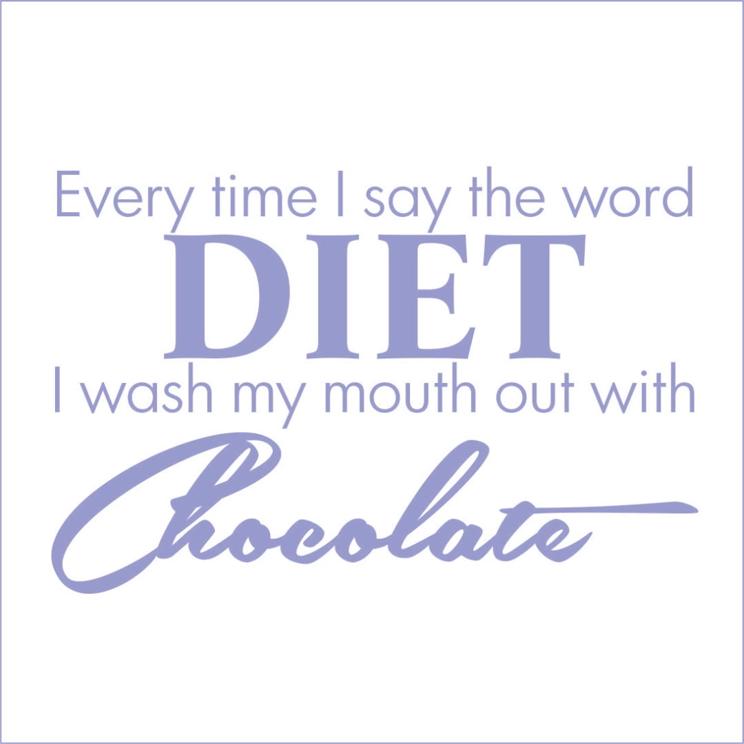 Every Time I Say the Word Diet I Wash.. Vinyl Quote - Large - Lavendar ...