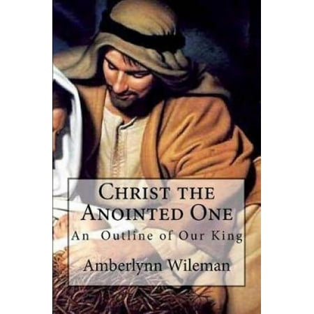 Christ the Anointed One: An outline of our King | Walmart Canada