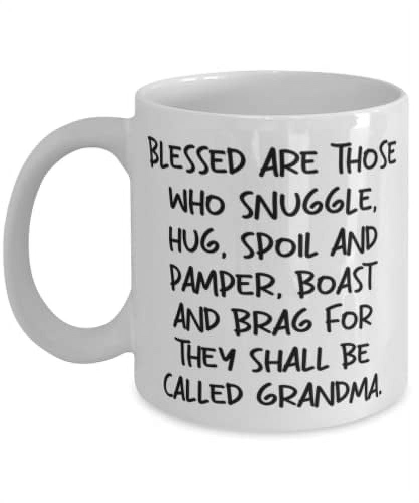 Gag Grandma, Blessed Are Those Who Snuggle, Hug, Spoil And Pamper ...