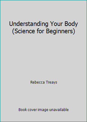 Pre-Owned Understanding Your Body (Science for Beginners) (Hardcover ...