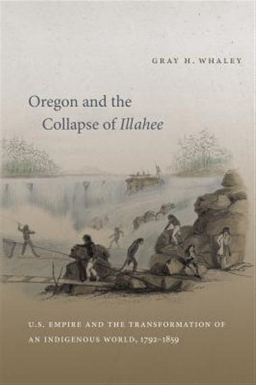 Pre-Owned Oregon and the Collapse of Illahee: U.S. Empire and the ...