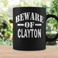 Beware Of Clayton Family Reunion Last Name Team Custom Coffee Mugs ...