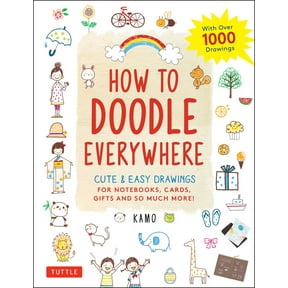 Almost Everything How to Draw Almost Every Day: An Illustrated ...