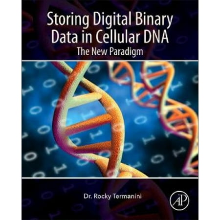 Storing Digital Binary Data in Cellular DNA: The New Paradigm | Walmart ...