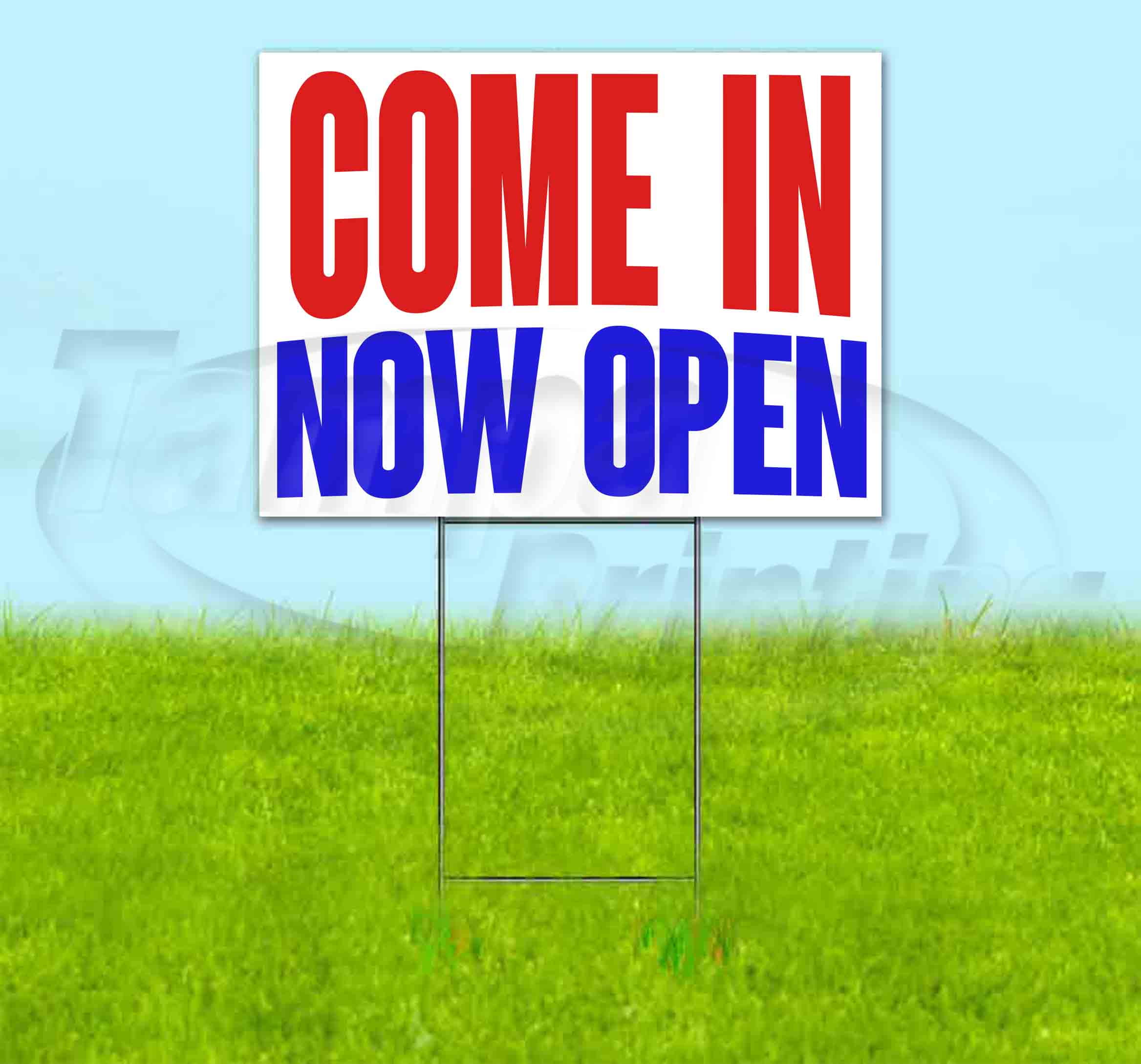 Come In Now Open (18" x 24") Yard Sign, Includes Metal Step Stake ...