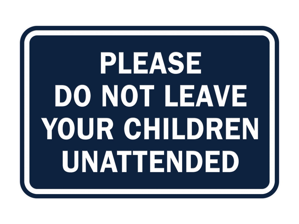 Classic Framed Please Do Not Leave Your Children Unattended Sign (Navy ...