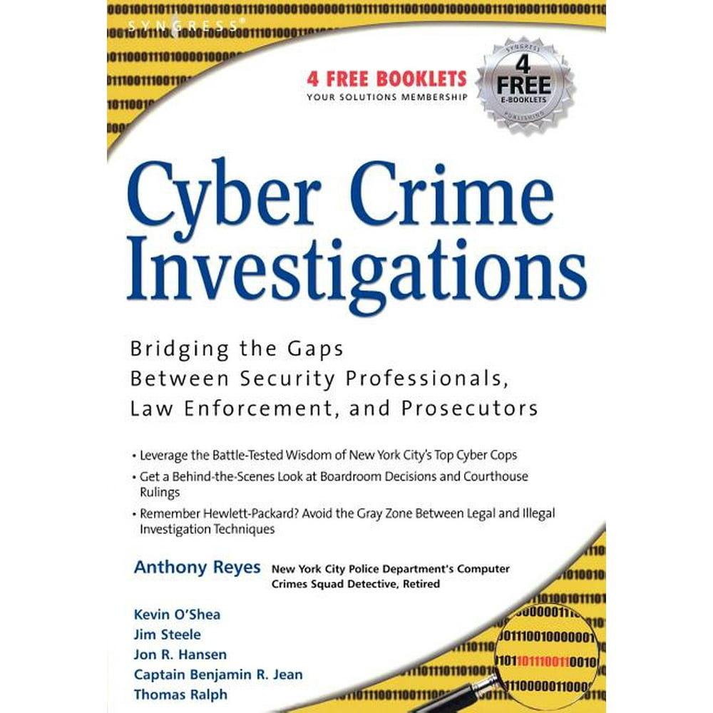 Cyber Crime Investigations : Bridging the Gaps Between Security ...