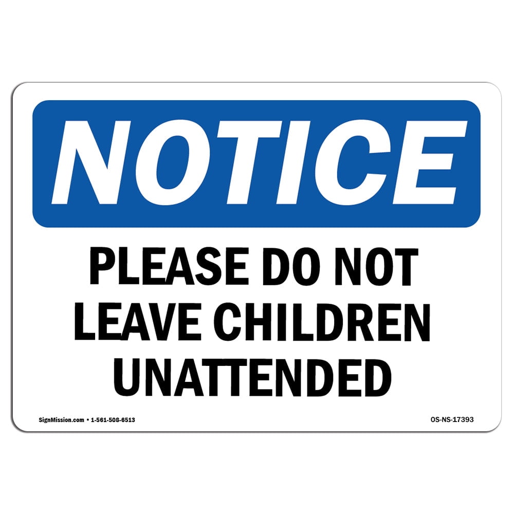 OSHA Notice Sign - Please Do Not Leave Children Unattended | Decal ...