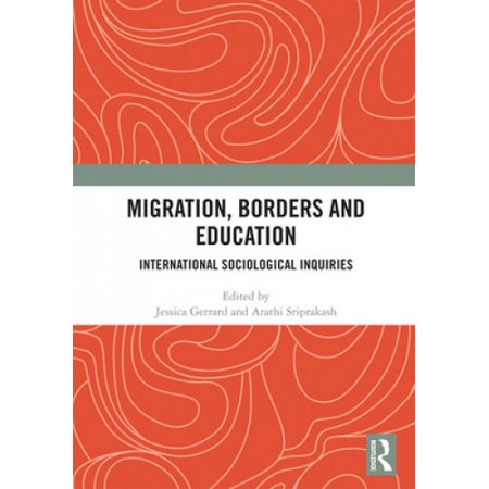 Migration, Borders and Education: International Sociological Inquiries ...