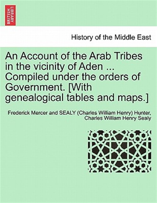 Pre-Owned An Account of the Arab Tribes in the Vicinity of Aden ...