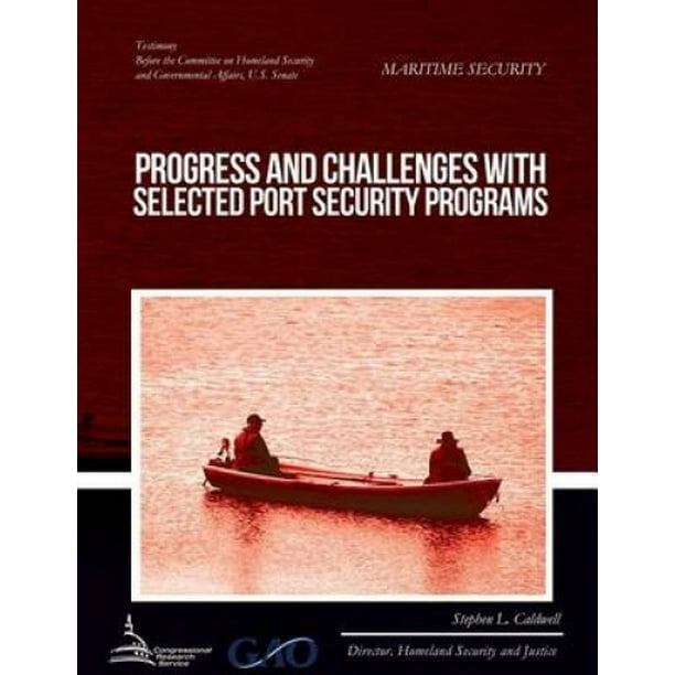 Maritime Security Progress and Challenges with Selected Port Security Programs - Walmart.ca
