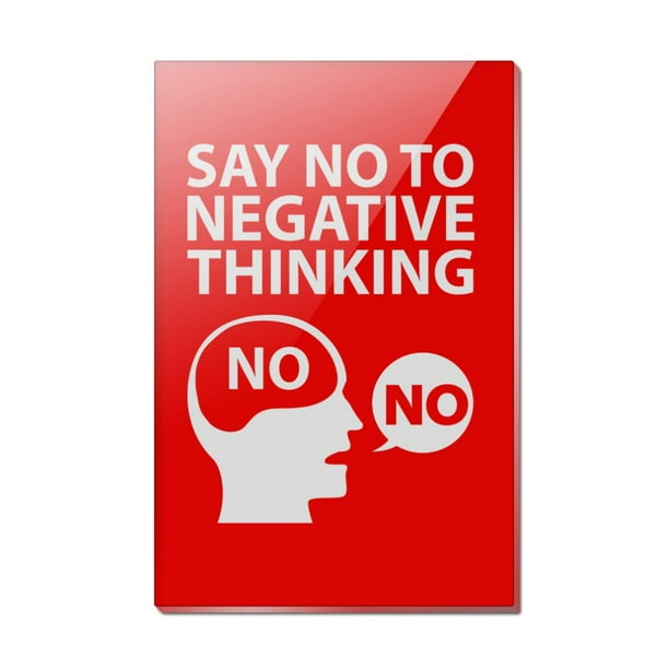 Say No To Negative Thinking Rectangle Acrylic Fridge Refrigerator ...