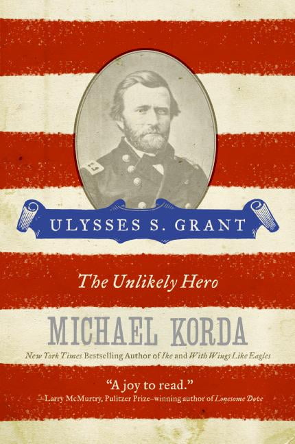Eminent Lives: Ulysses S. Grant : The Unlikely Hero (Paperback ...