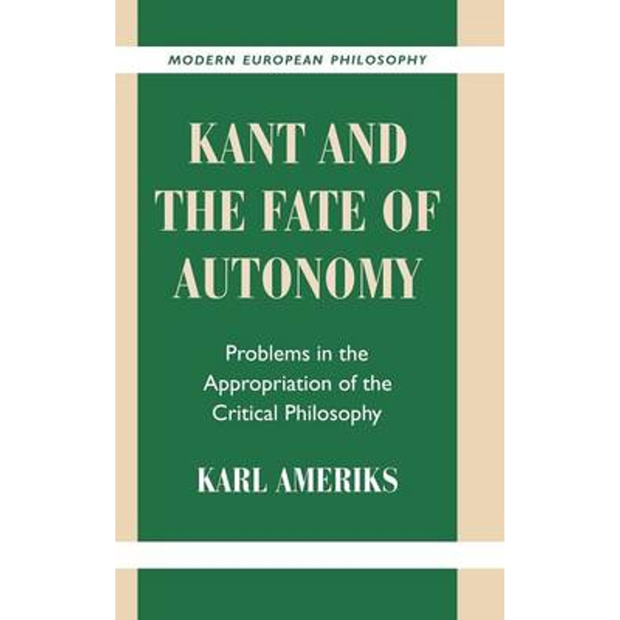 Pre-Owned Modern European Philosophy Kant and the Fate of Autonomy ...