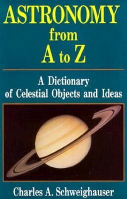 Pre-Owned ASTRONOMY FROM A TO Z: A Dictionary of Celestial Objects and ...