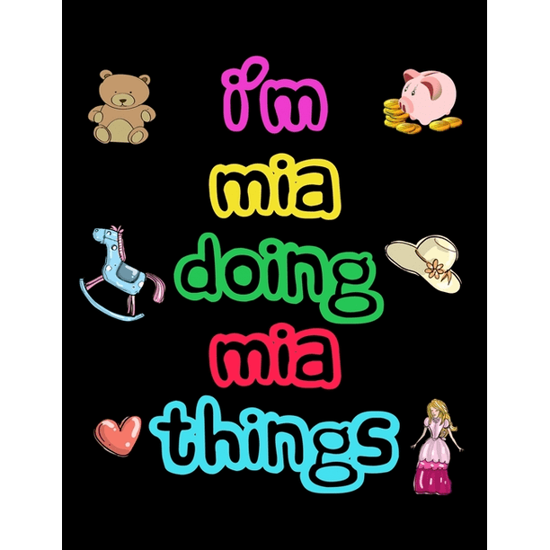 I'm Mia Doing Mia Things: 2020 Kids Planners for Girls Named Mia ... I'm Mia Doing Mia Things: 2020 Kids Planners for Girls Named Mia ...