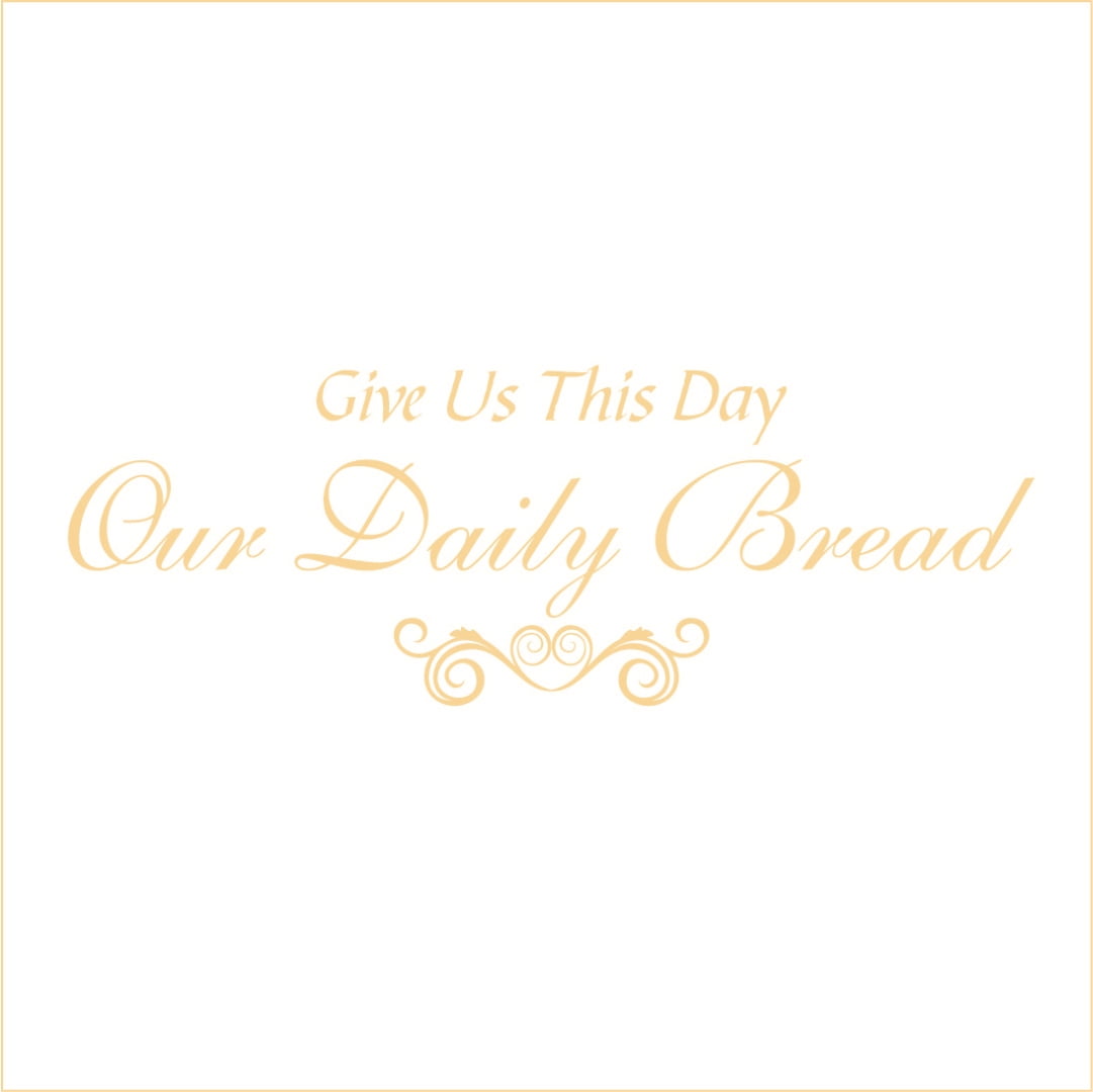 Give Us This Day Our Daily Bread Vinyl Decal - Small - Buttercream - Walmart.com