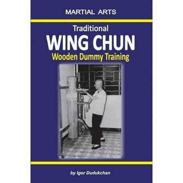 Wing Chun Kung Fu : Traditional Chinese King Fu for Self-Defense and ...