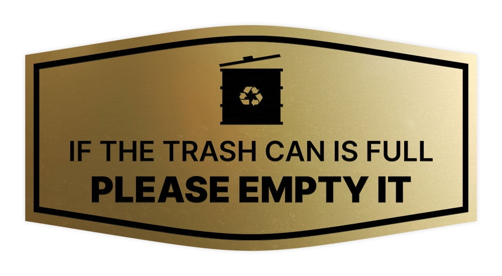 Signs ByLITA Fancy If the Trash Can is Full, Please Empty It Sign ...