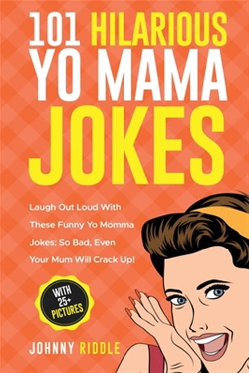 Pre-Owned 101 Hilarious Yo Mama Jokes: Laugh Out Loud With These Funny ...