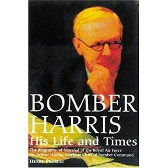 Pre-Owned Bomber Harris: His Life and Times : The Biography of Marshal ...