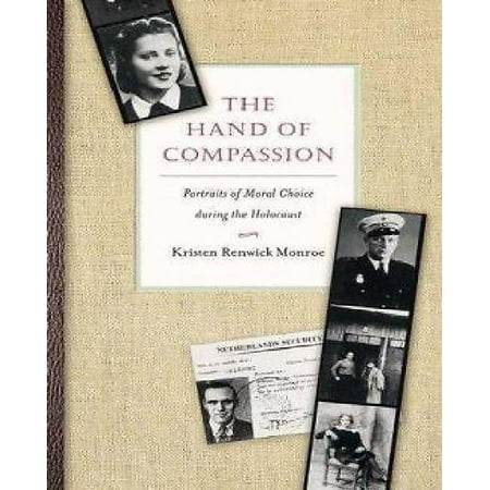 The Hand of Compassion: Portraits of Moral Choice during the Holocaust ...