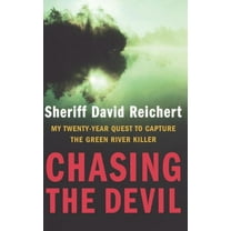 Chasing the Devil: My Twenty-Year Quest to Capture the Green River ...