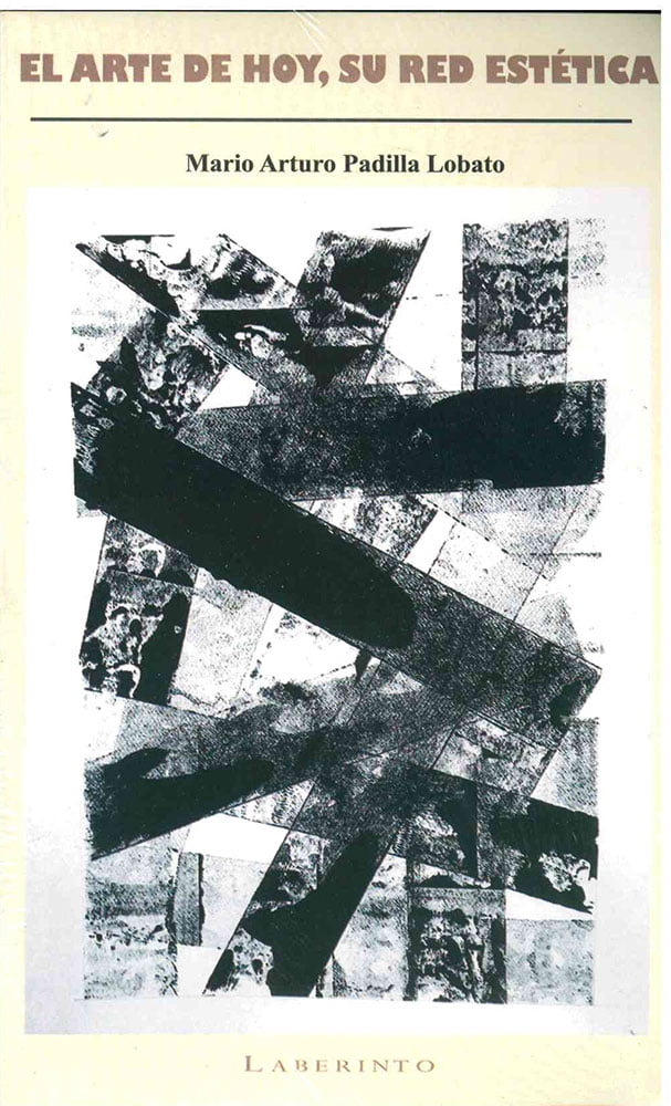 EL ARTE DE HOY, SU RED ESTETICA LABERINTO EDICIONES MARIO ARTURO ...