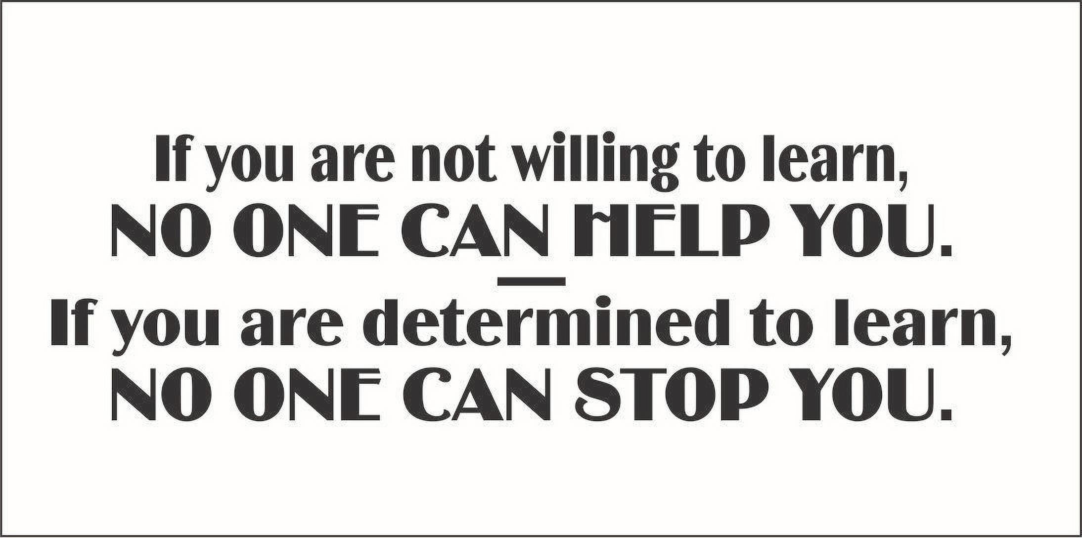 If You Are not Willing to Learn No One Can Help You.. Vinyl Quote - Medium - Walmart.com