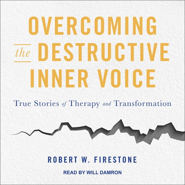 Overcoming the Destructive Inner Voice : True Stories of Therapy and ...