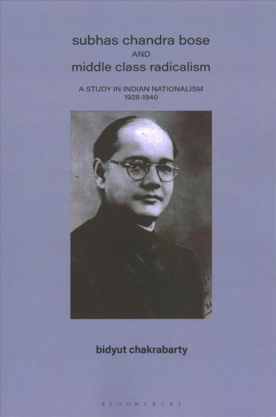Pre-Owned Subhas Chandra Bose and Middle Class Radicalism: Study in ...