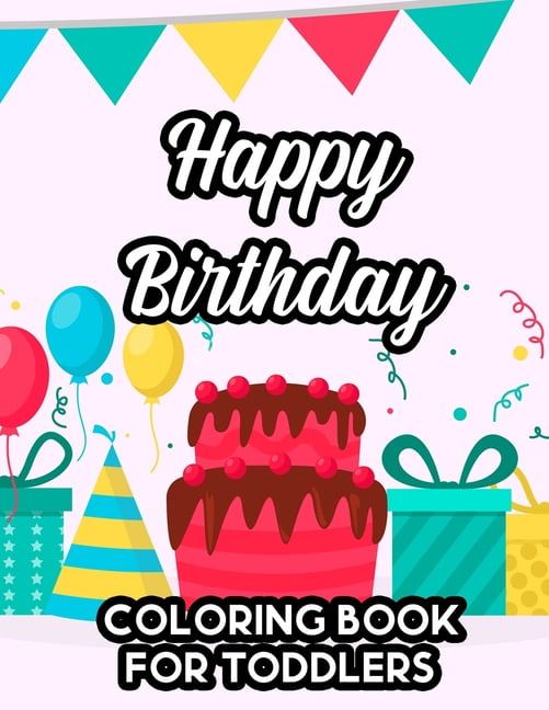 Happy Birthday Coloring Book For Toddlers: Cute Animal Illustrations ...