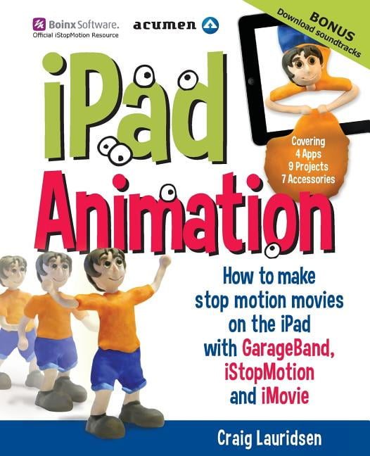iPad Animation : - how to make stop motion movies on the iPad ...