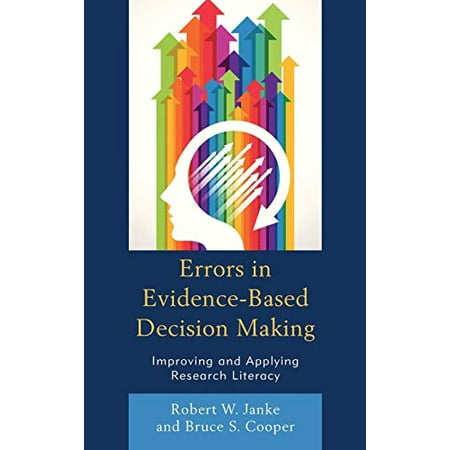 Errors in Evidence-Based Decision Making: Improving and Applying ...