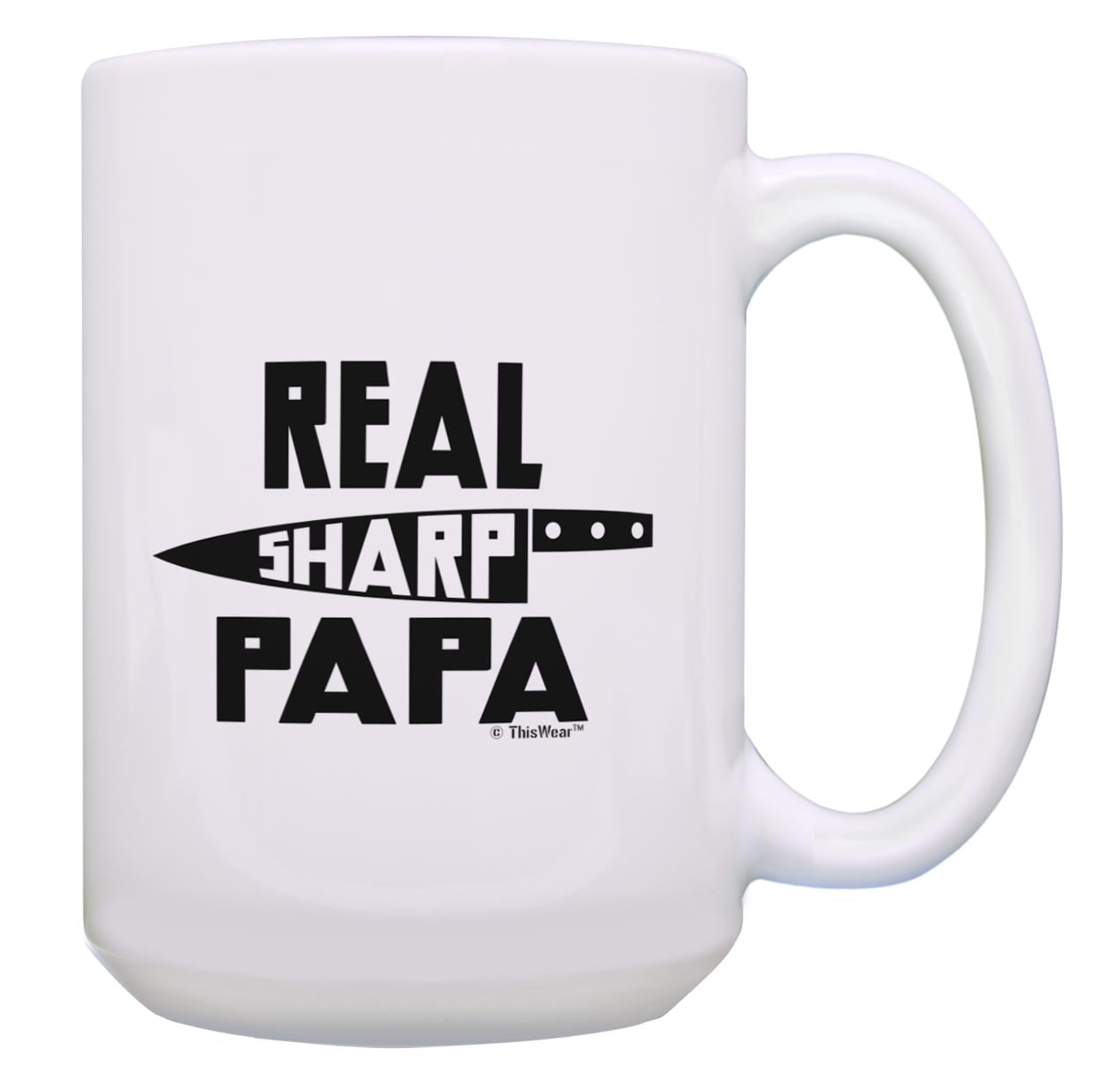 ThisWear Fathers Day Mug for Papa Real Sharp Papa Knife Pun Ceramic ...