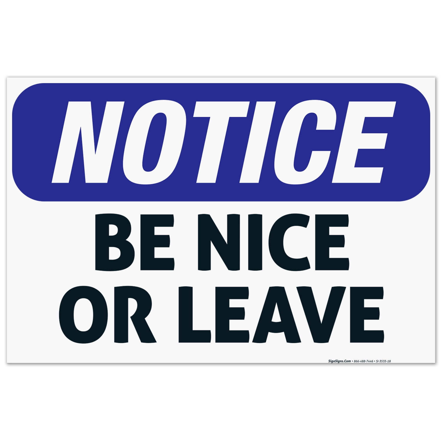 Be Nice Or Leave Sign, Funny Notice Sign, 24x36 Corrugated Plastic ...