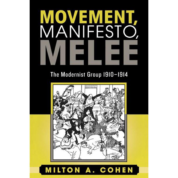 Movement, Manifesto, Melee : The Modernist Group, 1910-1914 (Paperback ...