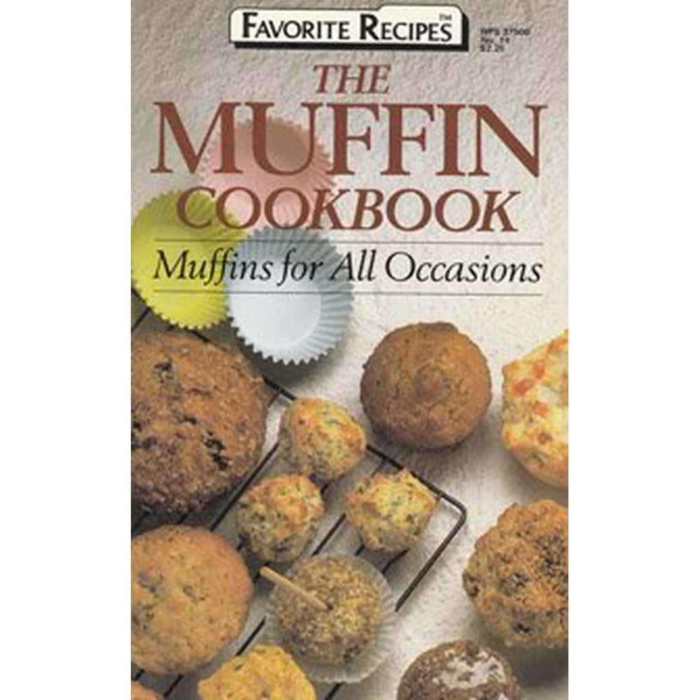 The Muffin Cookbook (Muffins for All Occasions) (Cookbook Paperback ...