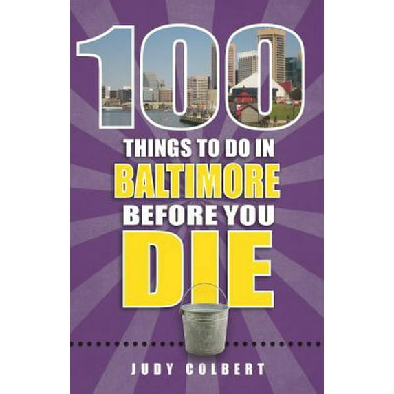 Pre-Owned 100 Things to Do in Baltimore Before You Die (Paperback ...