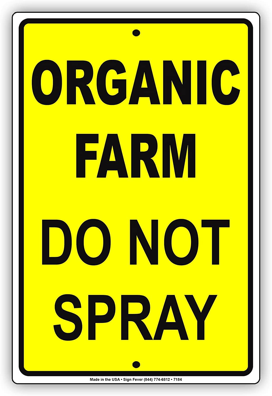 Organic Farm Do Not Spray Warning Notice Plate Aluminium Metal 12"x18 ...
