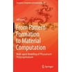 Emergence, Complexity and Computation: From Pattern Formation to Material Computation: Multi ...