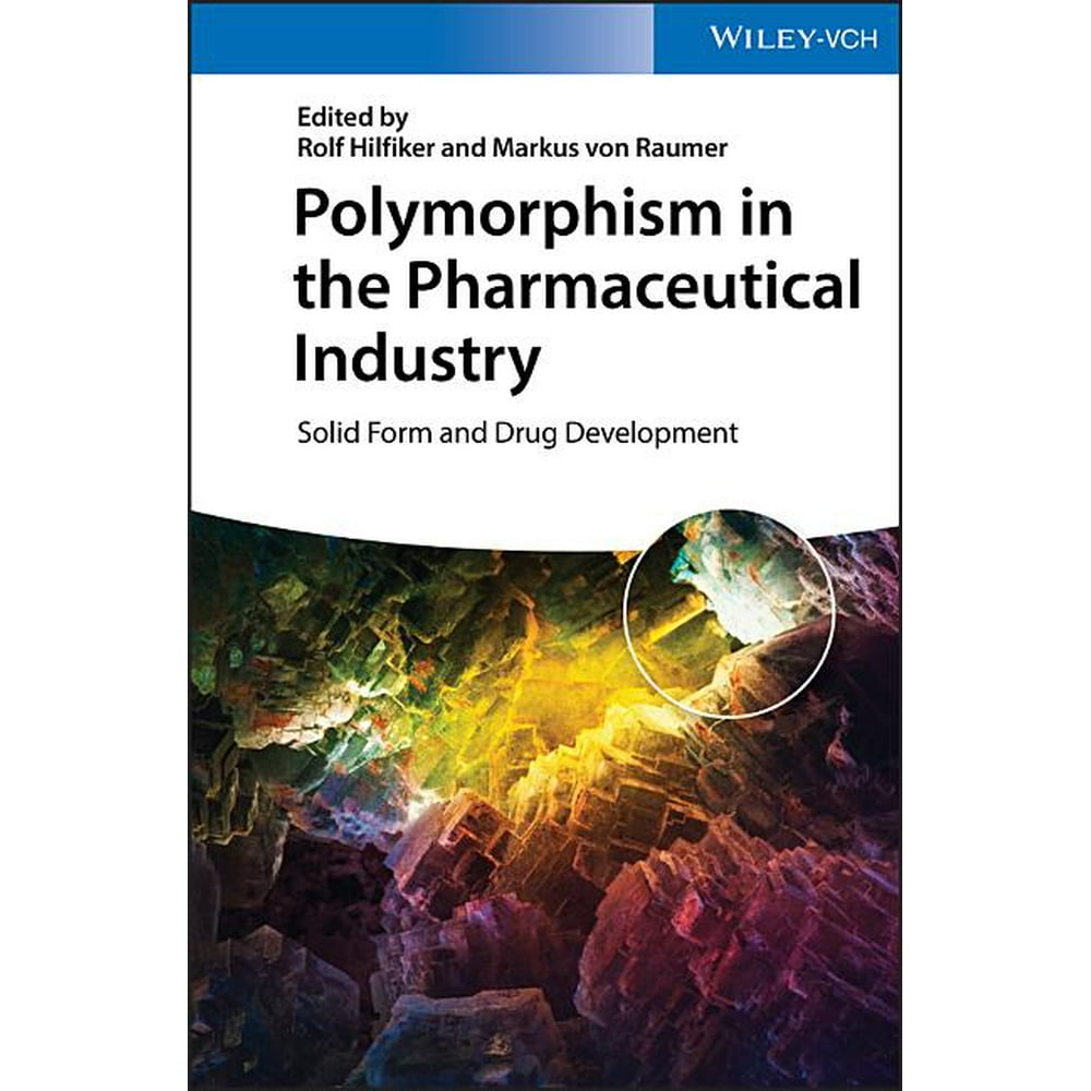 Polymorphism in the Pharmaceutical Industry : Solid Form and Drug ...