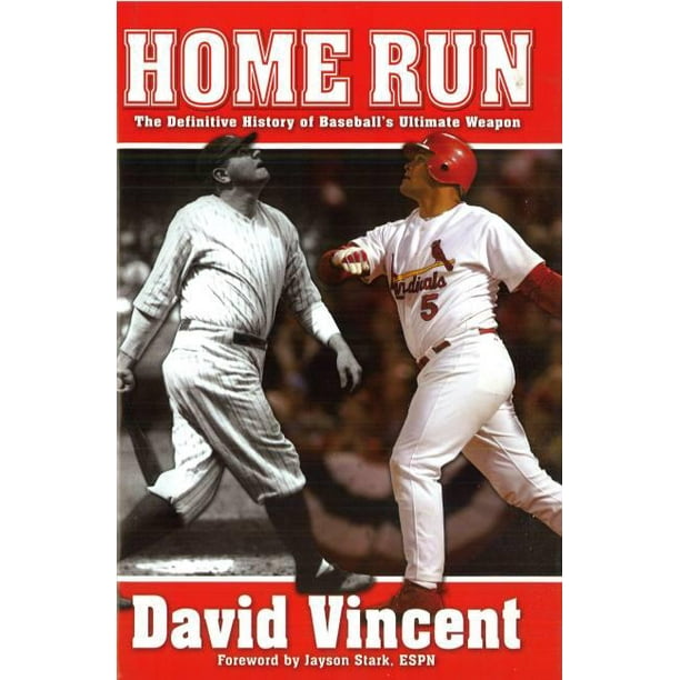 Home Run : The Definitive History of Baseball's Ultimate Weapon ...