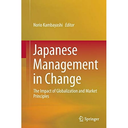 Japanese Management in Change: The Impact of Globalization and Market ...