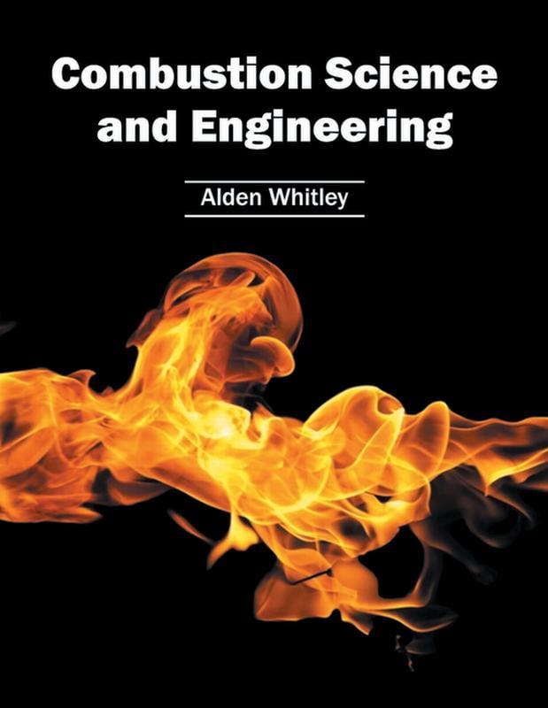 Combustion Science and Engineering (Hardcover) - Walmart.com