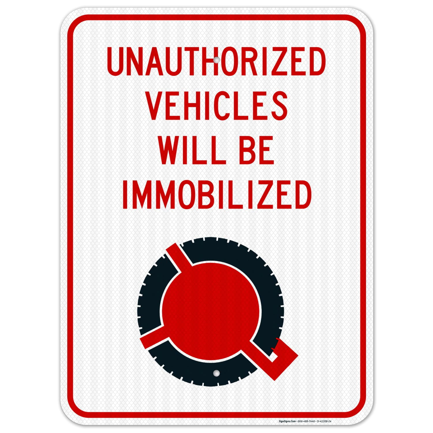 Unauthorized Vehicles Will Immobilized Sign, 18x24 Reflective Aluminum ...