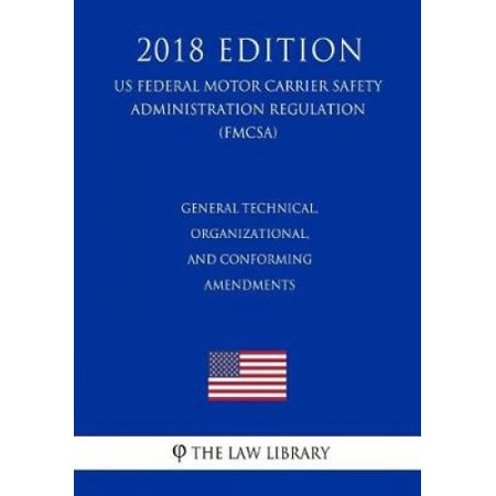 General Technical, Organizational, and Conforming Amendments (US ...