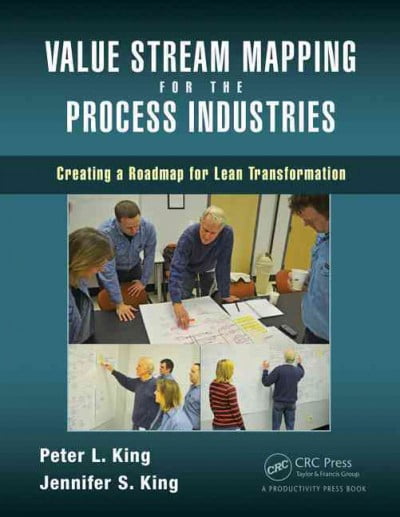 Pre-Owned Value Stream Mapping for the Process Industries: Creating a ...