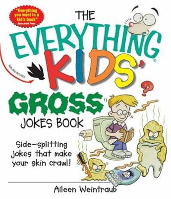 Pre-Owned The Everything Kids' Gross Jokes Book: Side-splitting Jokes ...
